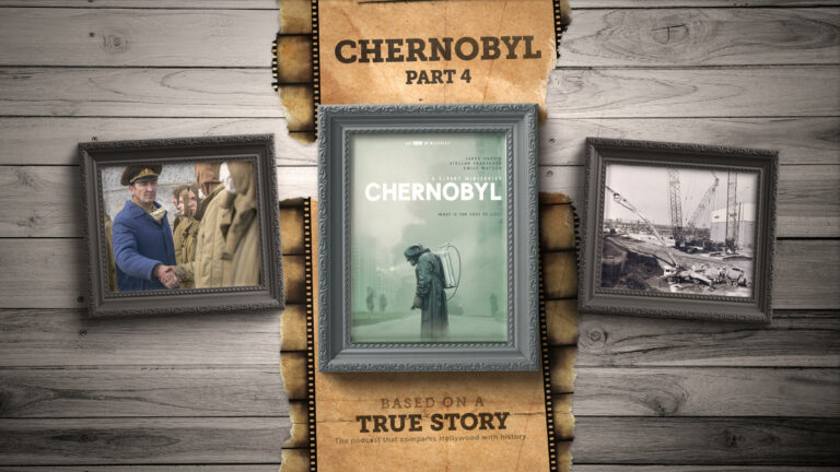249: Chernobyl Part 4 | Based on a True Story Podcast